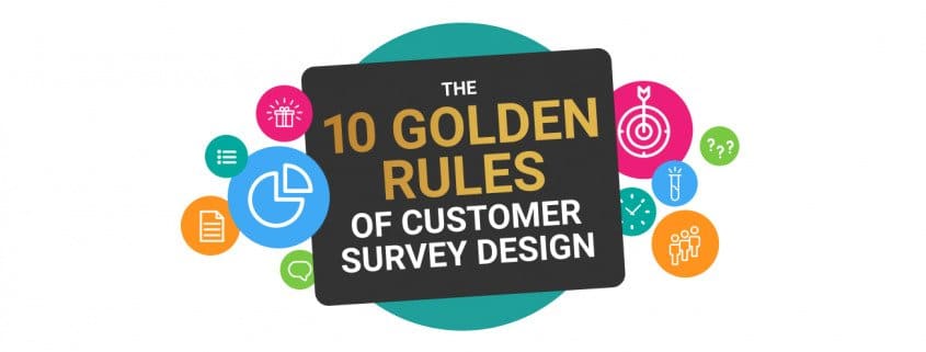 The 10 Golden Rules Of Customer Survey Design